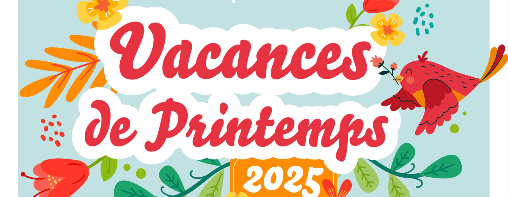 Redistribution vacances de printemps 2025 – Centre aéré – Service animation – Enfance-jeunesse